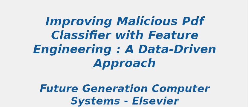 Latest Research Topic In Improving Malicious Pdf Classifier With