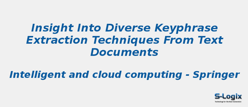 Insight Into Diverse Keyphrase Extraction Techniques S Logix