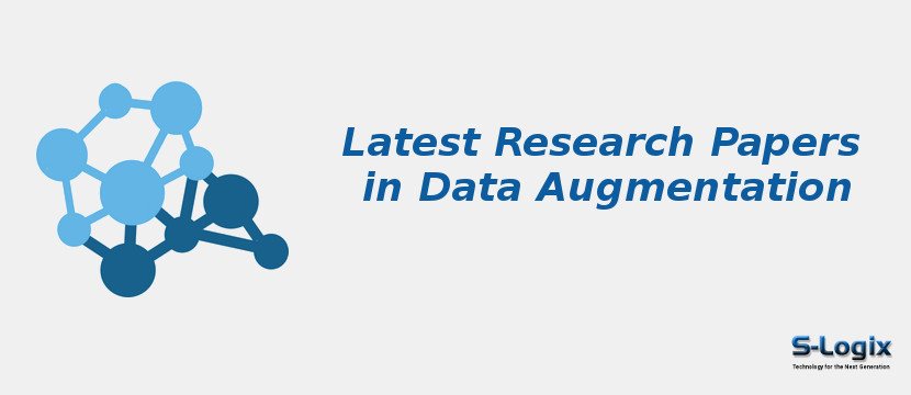 Top 50 Research Papers in Data Augmentation | S-Logix