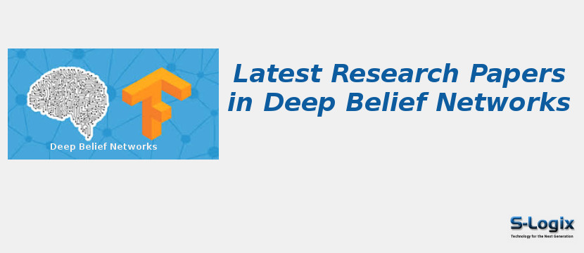 Top 50 Research Papers in Deep Belief Networks | S-Logix