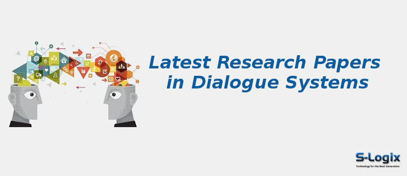 Top 50 Research Papers in Dialogue Systems | S-Logix