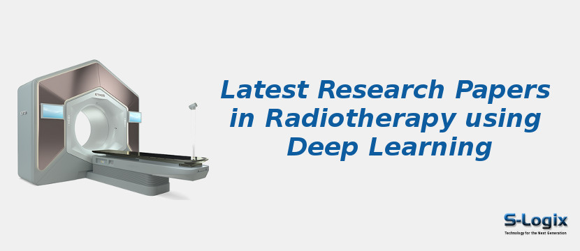 Top 50 Research Papers in Radiotherapy using Deep Learning | S-Logix