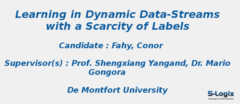 Learning in Dynamic Data-Streams Scarcity of Labels - PHD Thesis | S-Logix