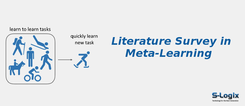A Comprehensive Survey papers in Meta-Learning | S-Logix