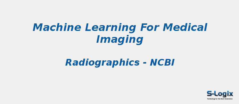 Machine Learning for Medical Imaging | S-Logix