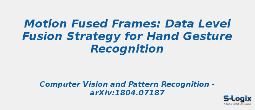 Motion Fused Framesdata Level Fusion Strategy For Hand Gesture S Logix