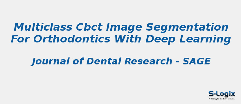 Multiclass CBCT Image Segmentation for Orthodontics with Deep | S-Logix