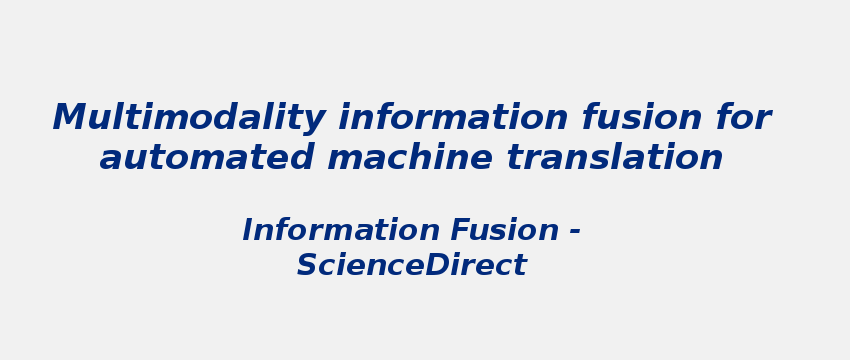 Multimodality Information Fusion For Machine Translation | S-Logix