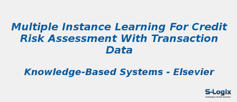 Multiple instance learning for credit risk assessment-Python Project | S-Logix