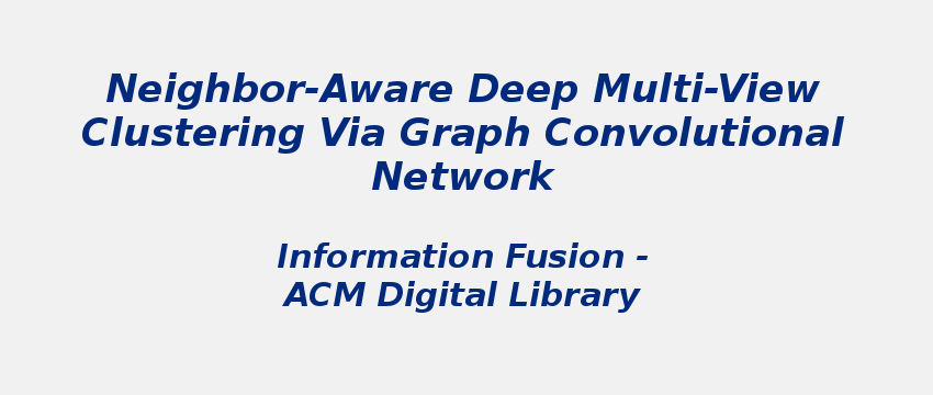 Neighbor Aware Deep Multi View Clustering S Logix