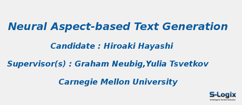 Neural Aspect Based Text Generation Phd Thesis S Logix