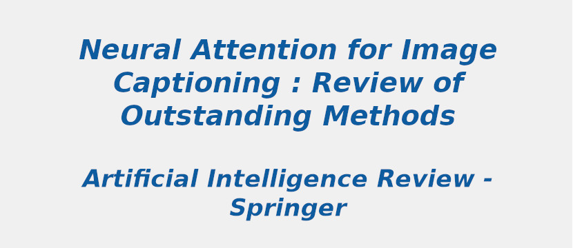 Neural Attention for Image Captioning: Review | S-Logix