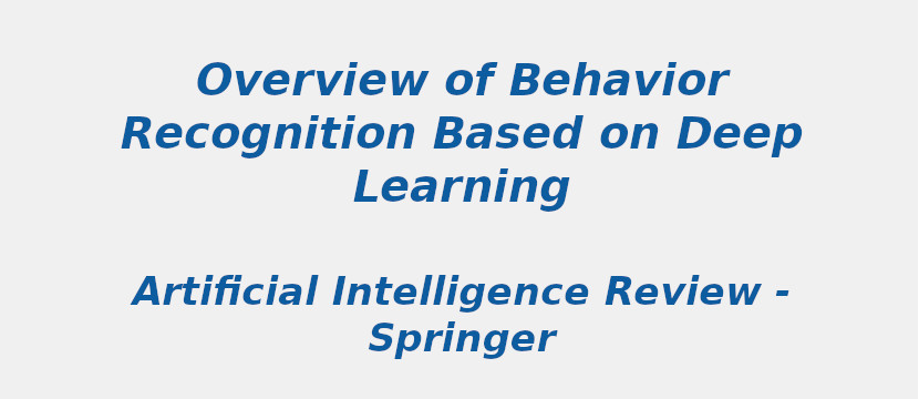Overview of behavior recognition based on deep learning | S-Logix