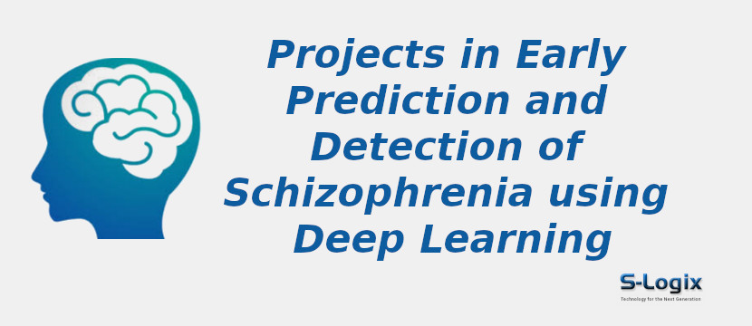 Python Projects In Early Prediction And Detection Of Schizophrenia Using Deep Learning S Logix