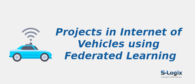 Python Projects In Internet Of Vehicles Using Federated Learning S Logix
