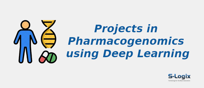 Python Projects in Pharmacogenomics using Deep Learning | S-Logix