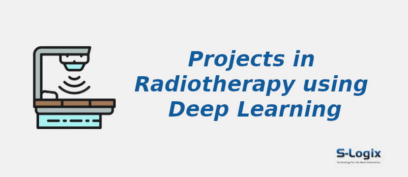 Python Projects in Radiotherapy using Deep Learning | S-Logix