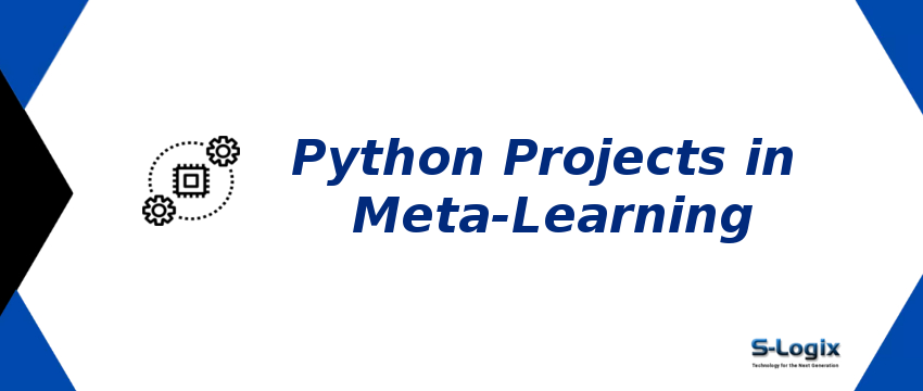 Python Projects in Meta-Learning | S-Logix