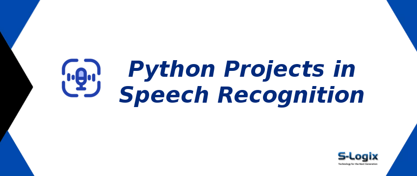 Python Projects in Speech Recognition | S-Logix