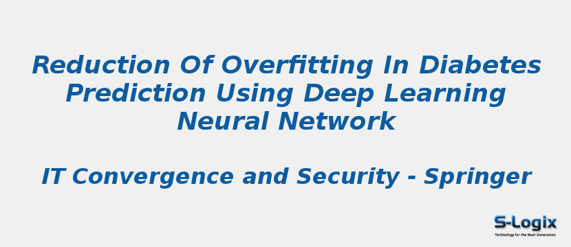 Reduction of Overfitting in Diabetes Prediction Using Deep | S-Logix