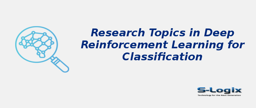 Deep Reinforcement Learning for Classification | S-Logix