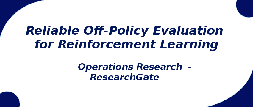 Reliable Off Policy Evaluation For Reinforcement Learning S Logix