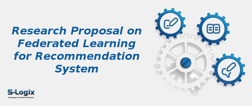 Phd Proposal In Federated Learning For Recommendation System S Logix