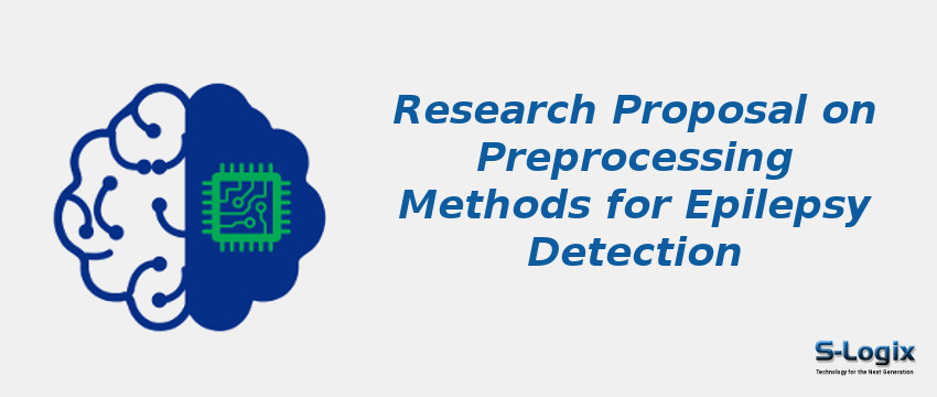 Phd Proposal On Epilepsy Detection For Preprocessing Methods S Logix