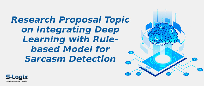 Trending Phd Proposal Topic in Rule-based Sarcasm Detection | S-Logix