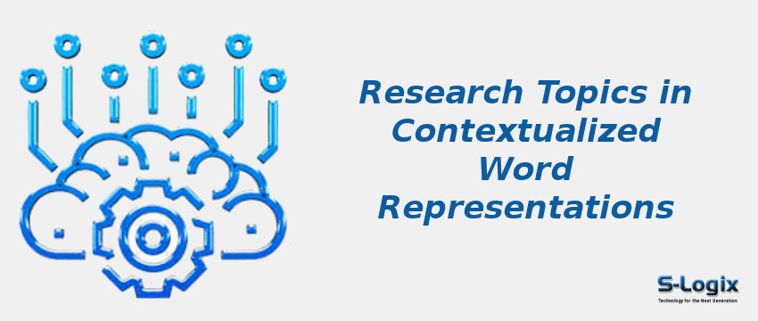 Contextualized Word Representations | S-Logix