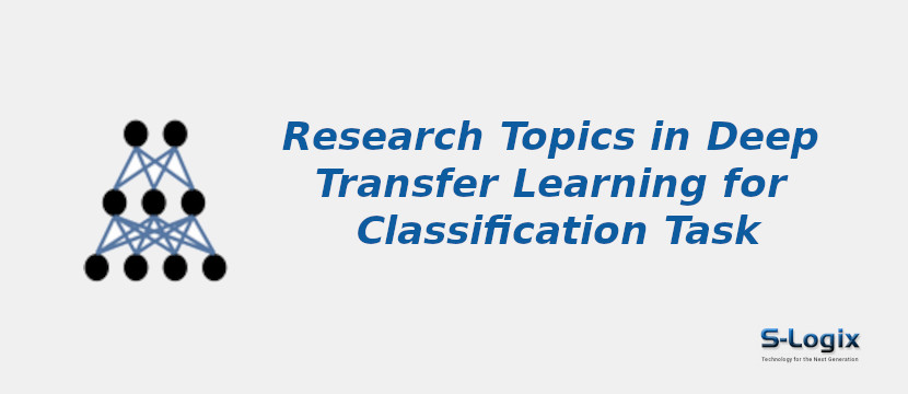 Deep Transfer Learning For Classification Task S Logix