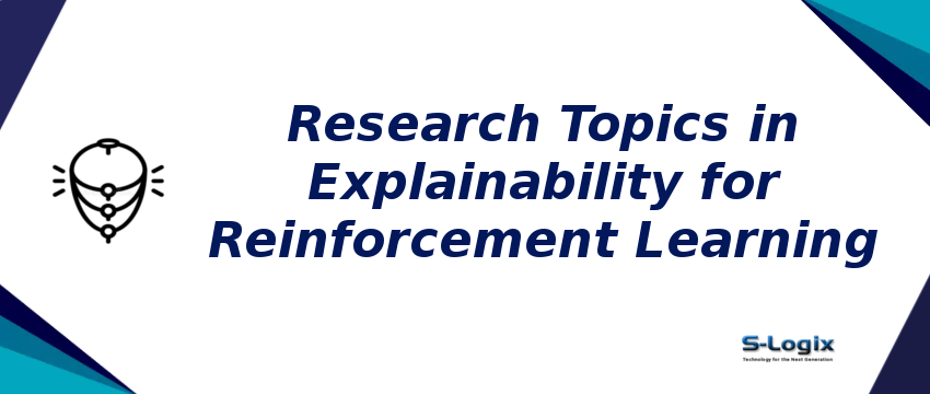 Explainability for Reinforcement Learning | S-Logix