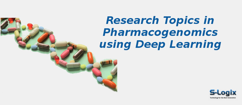 Pharmacogenomics using Deep Learning | S-Logix