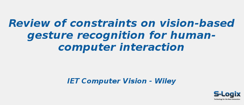 Review of constraints on vision-based gesture recognition | S-Logix