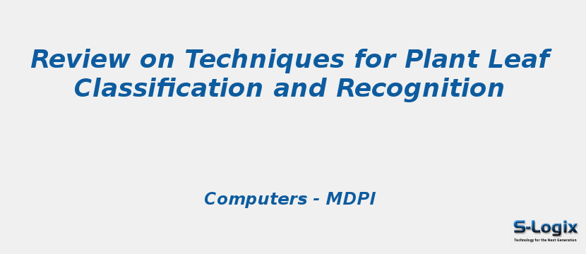Techniques For Plant Leaf Classification And Recognition S Logix