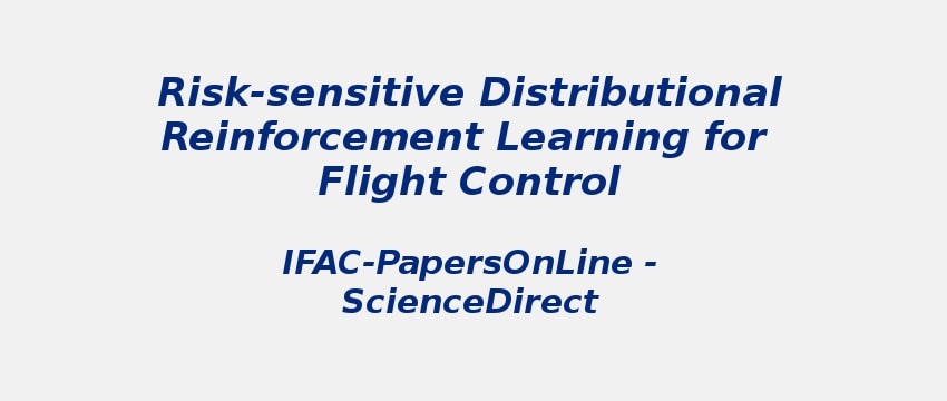 Distributional Reinforcement Learning for Flight Control | S-Logix