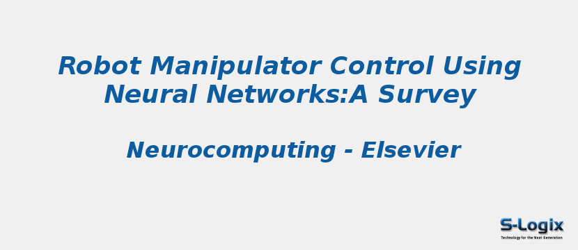 Robot manipulator control using neural networks | S-Logix