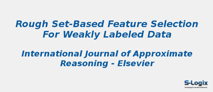 Rough Set Based Feature Selection For Weakly Labeled Data Python Project S Logix
