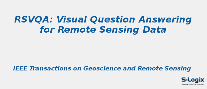 RSVQA: Visual Question Answering for Remote Sensing Data | S-Logix