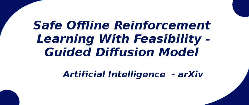 Safe Offline Reinforcement Learning With Feasibility-Guided | S-Logix