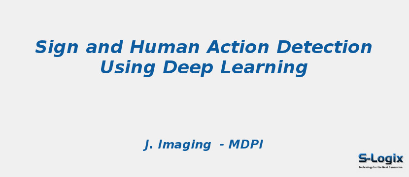 Sign And Human Action Detection Using Deep Learning S Logix