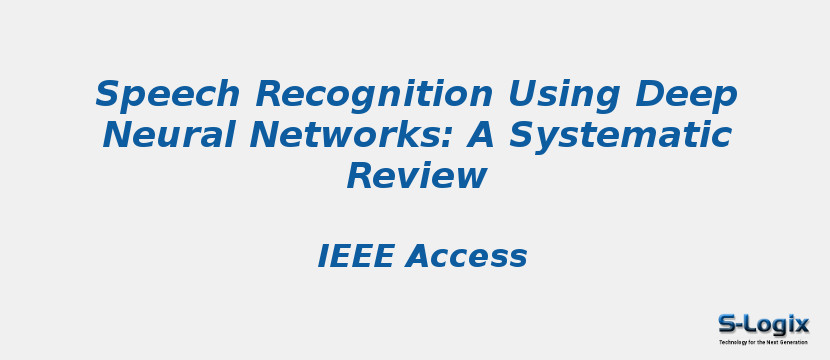 Speech Recognition Using Deep Neural Networks S Logix