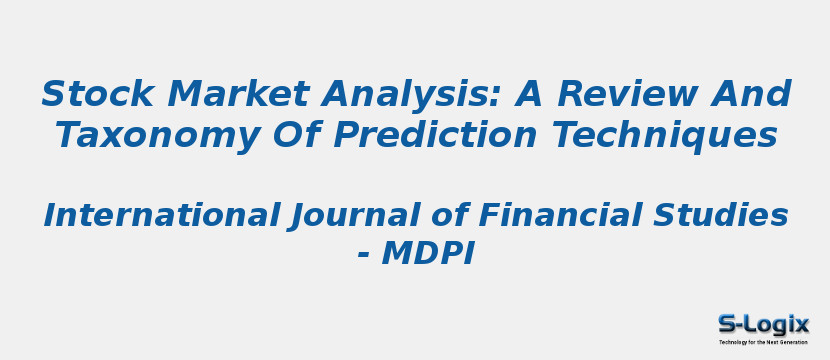 Stock Market Analysis: A Review and Taxonomy of Prediction | S-Logix