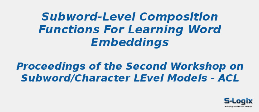Subword-level Composition Functions for Learning | S-Logix