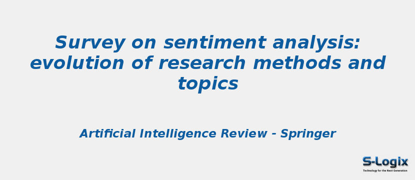 Survey On Sentiment Analysis Evolution Of Research Methods S Logix