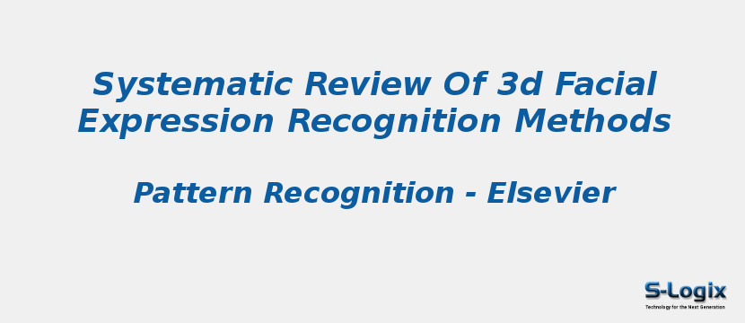 Systematic Review Of 3d Facial Expression Recognition Methods S Logix