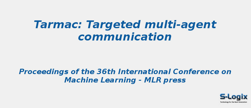 Tarmac: Targeted multi-agent communication | S-Logix