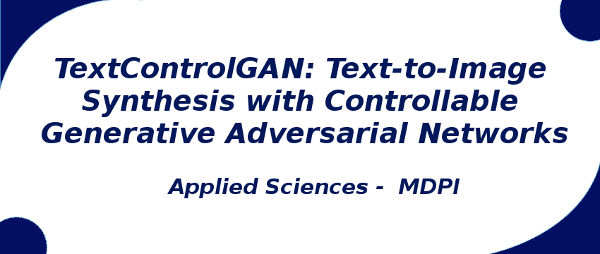 Textcontrolgan Text To Image Synthesis With Controllable Generative