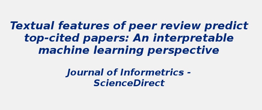 Textual features of peer review predict top-cited papers | S-Logix