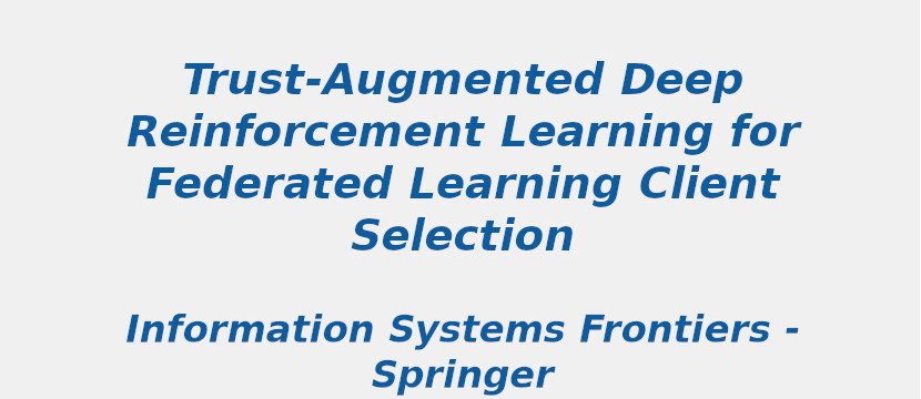 Trending Research Topic In Trust Augmented Deep Reinforcement Learning For Federated Learning